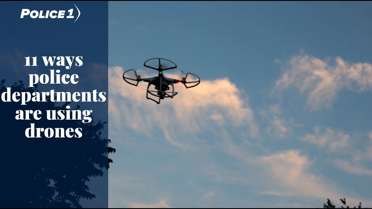 11 ways #police departments are using #drones