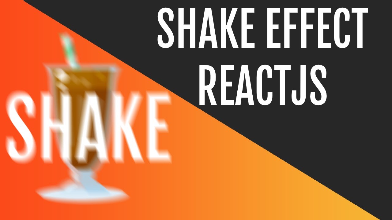How To Make a Shake Effect In ReactJS | ReShake