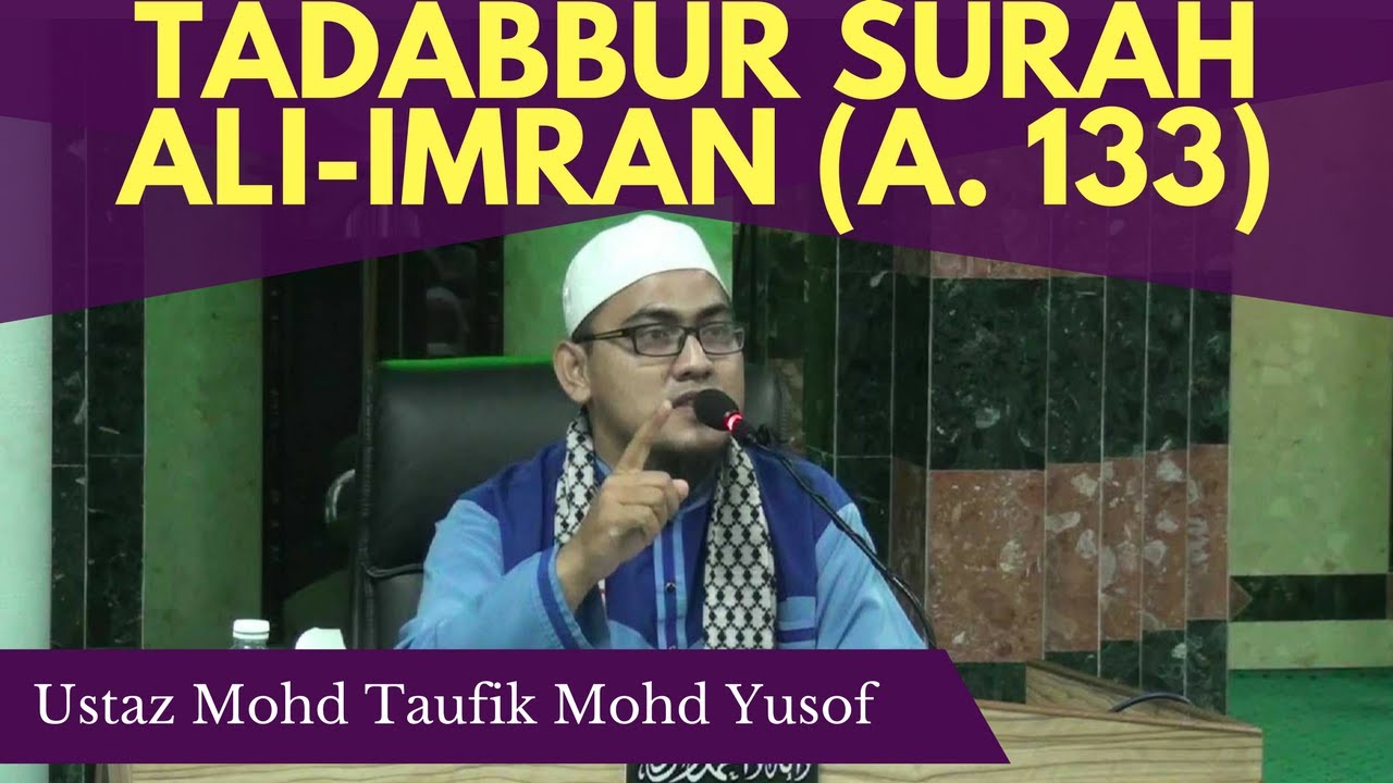 Tadabbur Surah Ali Imran Ayat 133 Ustaz Taufik Yusof