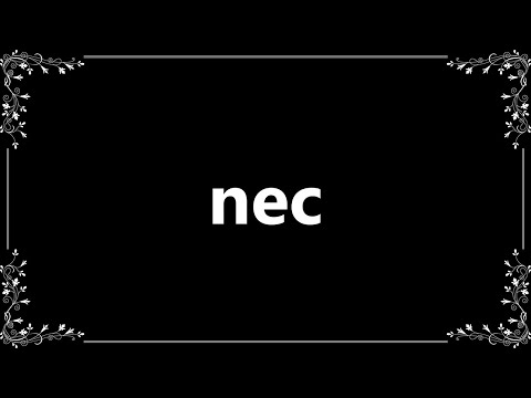 Nec - Meaning and How To Pronounce