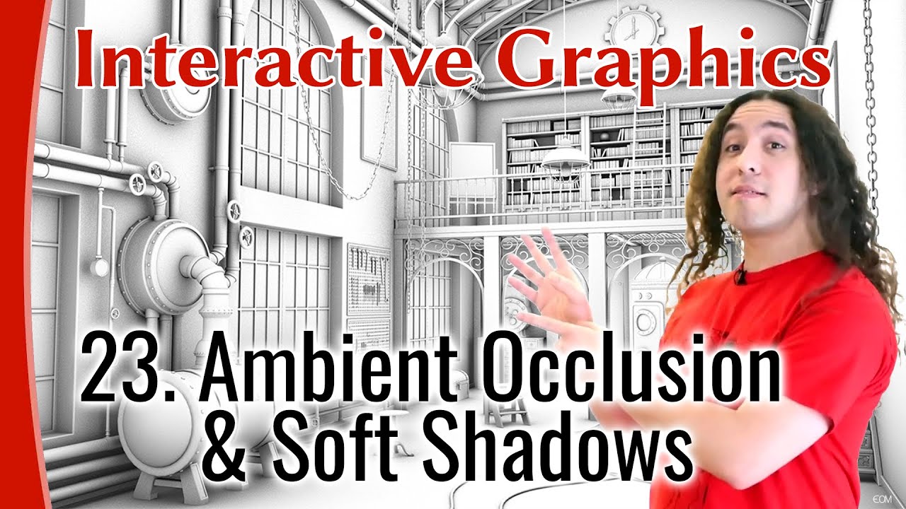 Interactive Graphics 23 - Ambient Occlusion & Soft Shadows