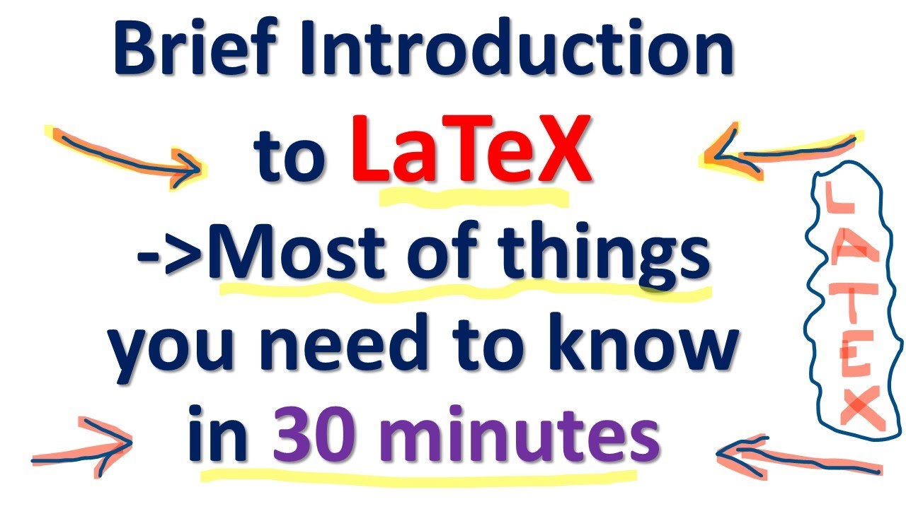 Brief Introduction to Latex Software - Most of the things you need to know in 30 minutes
