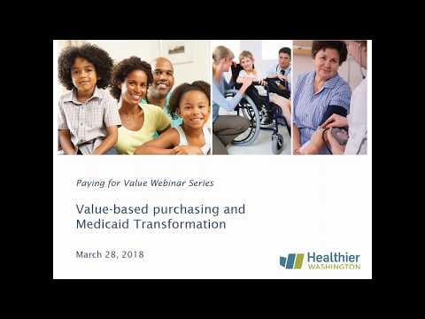 Paying for Value: Value-based purchasing and Medicaid Transformation ...