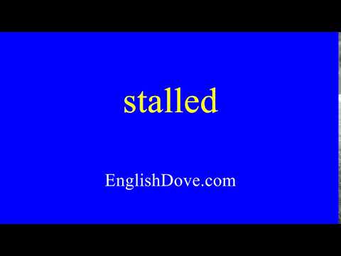 How to pronounce stalled in American English.