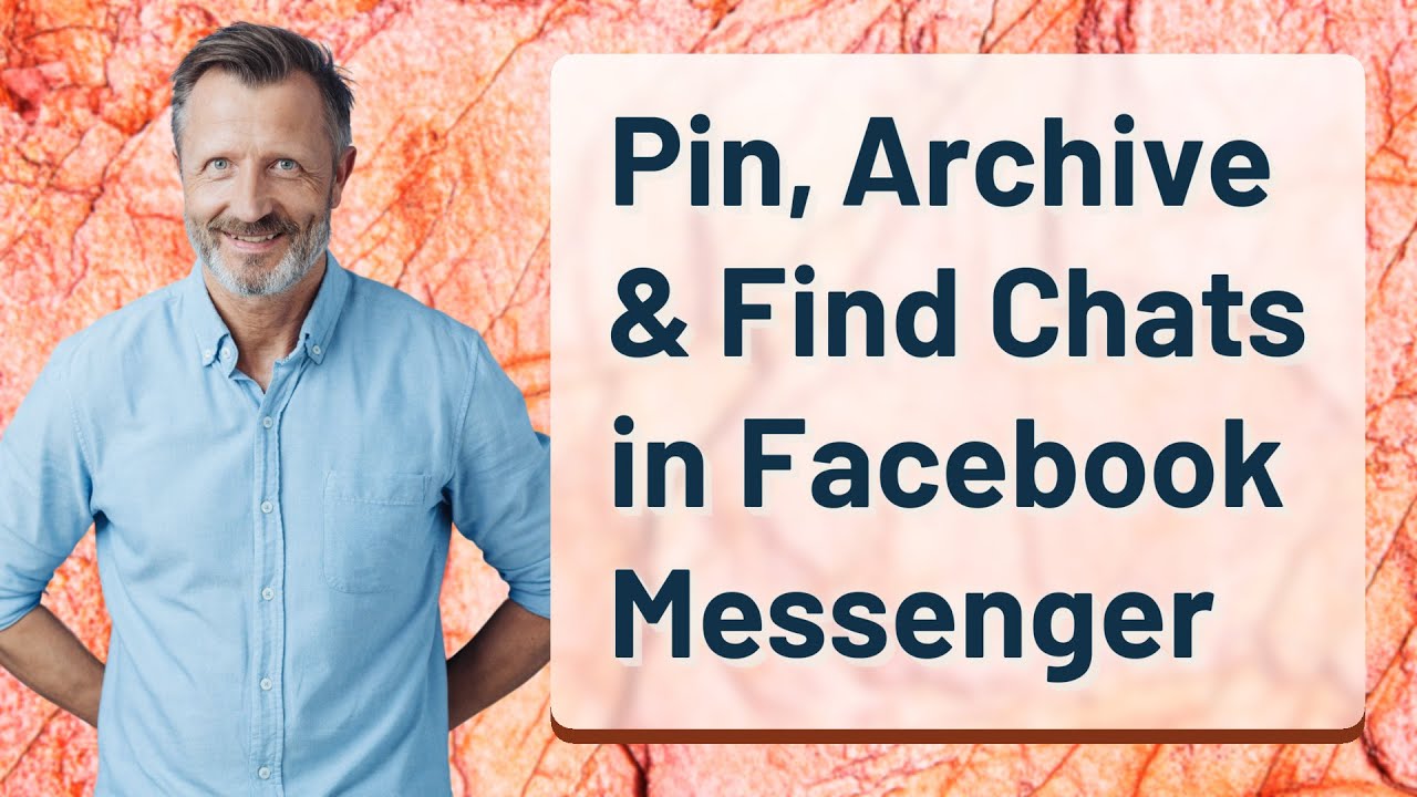Pin, Archive & Find Chats in Facebook Messenger