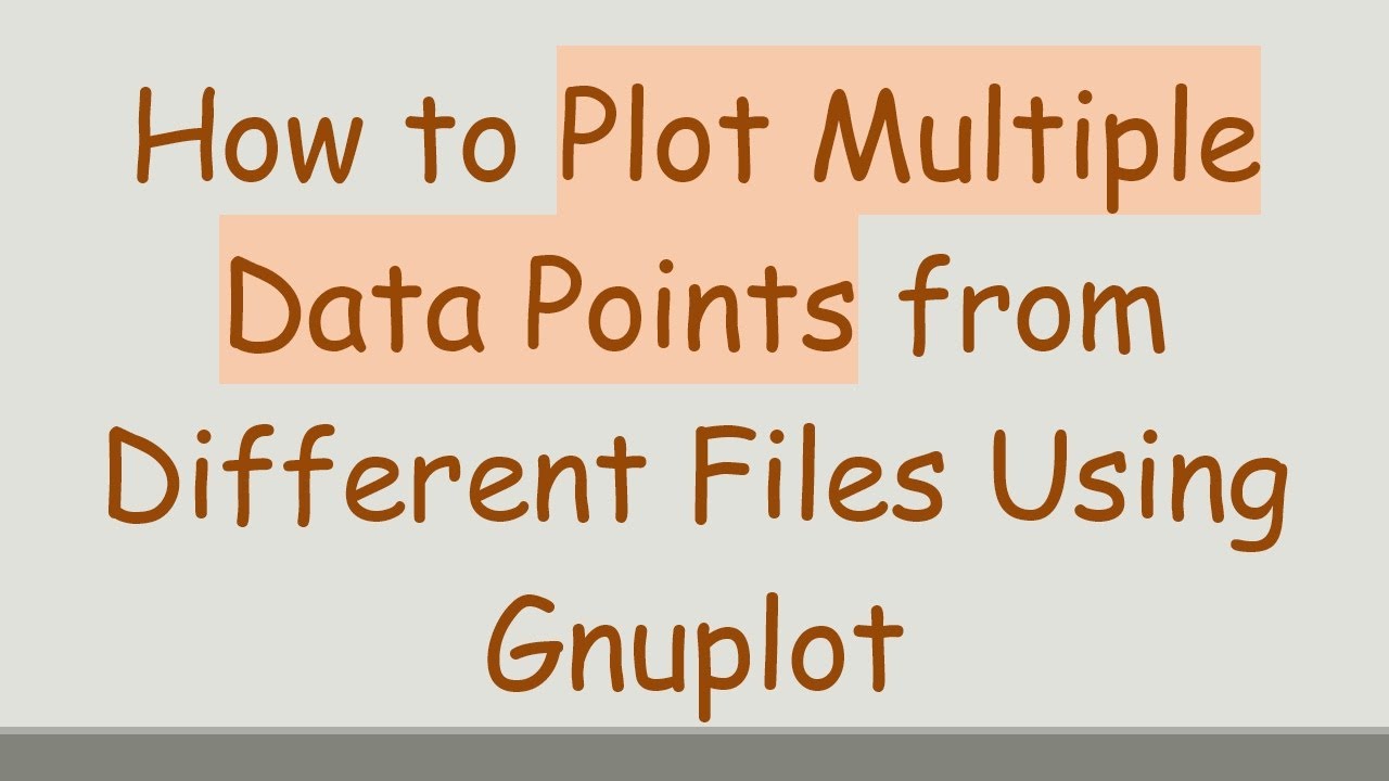 How to Plot Multiple Data Points from Different Files Using Gnuplot