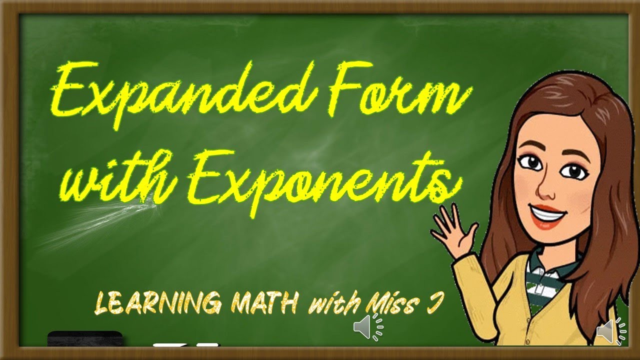 Expanded Form with Exponents (Learning Math with Miss J)