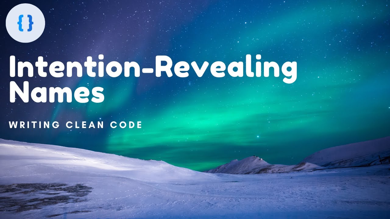 Writing Clean Code - Intention-Revealing Names