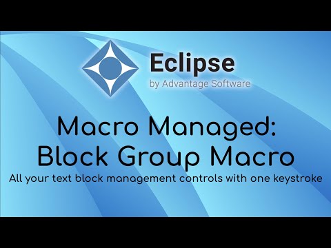 Macro Managed: Block Group macro - All your text block management controls with one keystroke
