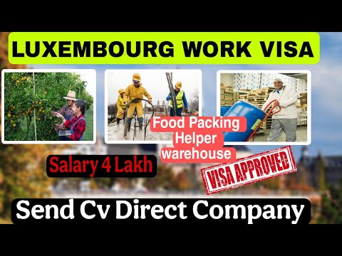 Luxembourg Unskilled Jobs 2025 | Food packing Helper jobs In Luxembourg 🇱🇺
