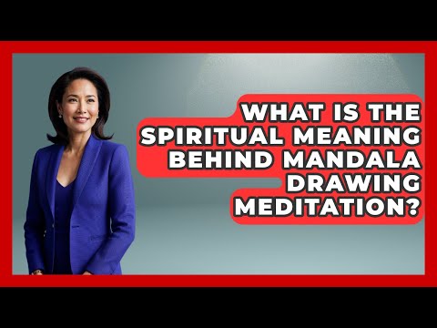 What Is The Spiritual Meaning Behind Mandala Drawing Meditation? - Drawing and Painting Academy