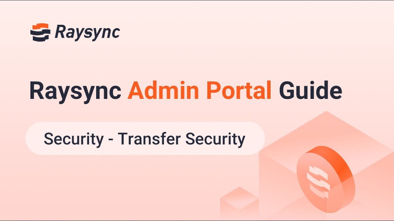 Raysync Admin Portal Guide - Transfer Security