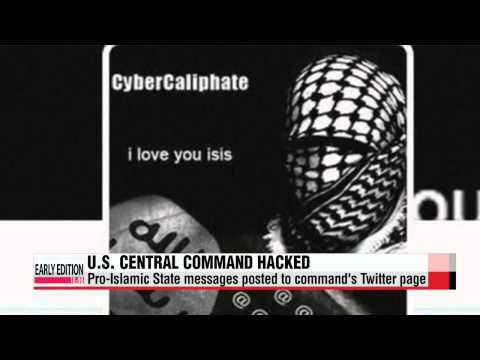 U.S. Central Command′s Twitter, YouTube accounts hacked by pro-IS group 자칭 IS
