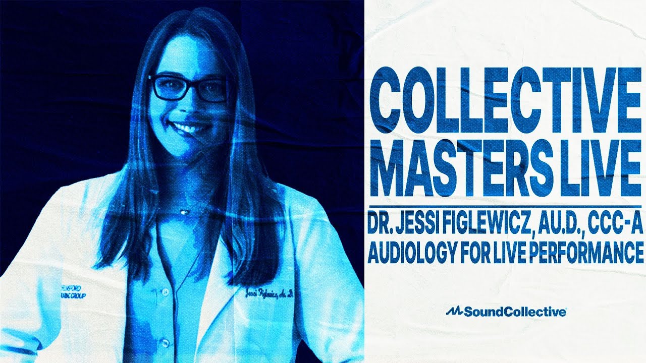 Dr. Jessi Figlewicz: Audiology for Live Performance