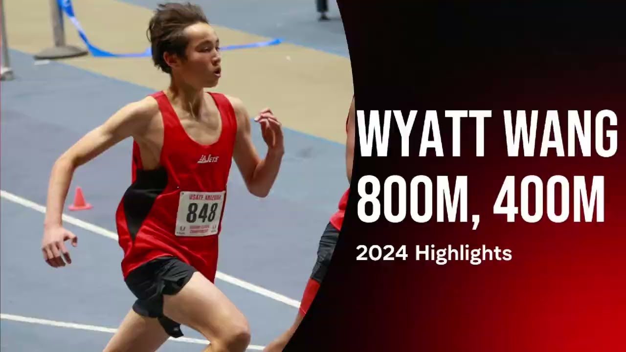 Wyatt Wang 2024 Highlights - 800m & 400m
