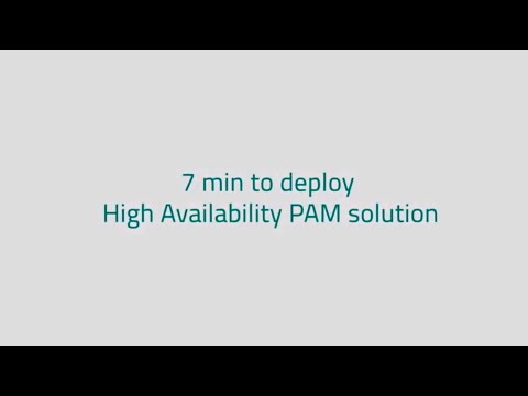 7 Minutes to Deploy | High Availability PAM Solution