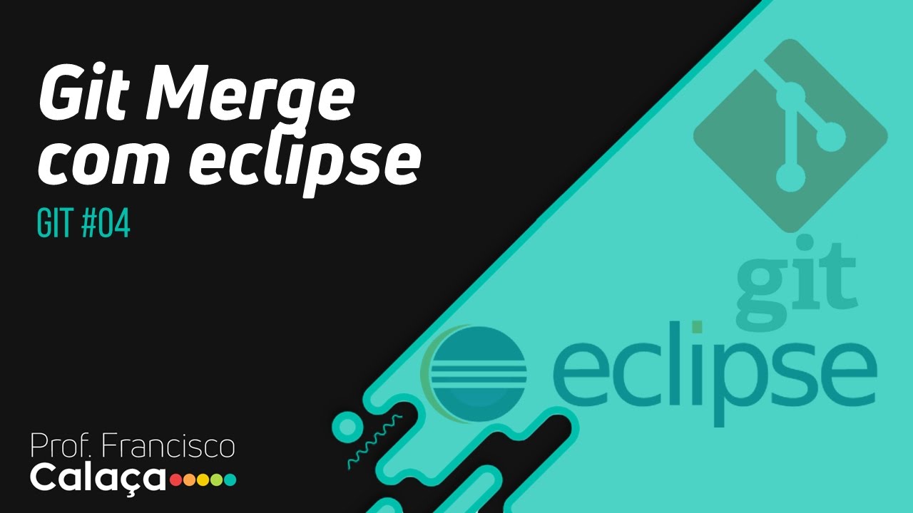 GIT #04. Git merge com eclipse.