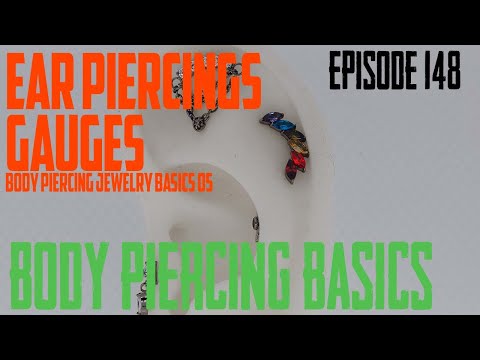Ear Piercings What Gauge? Body Piercing Jewelry Basics #5 - Body Piercing Basics EP148