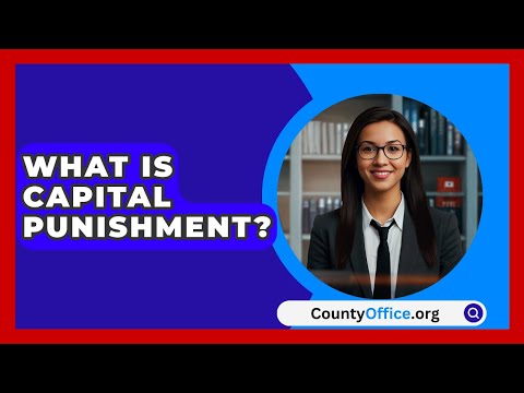 What Is Capital Punishment? - CountyOffice.org
