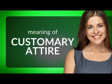 Understanding "Customary Attire": A Guide to English Phrases