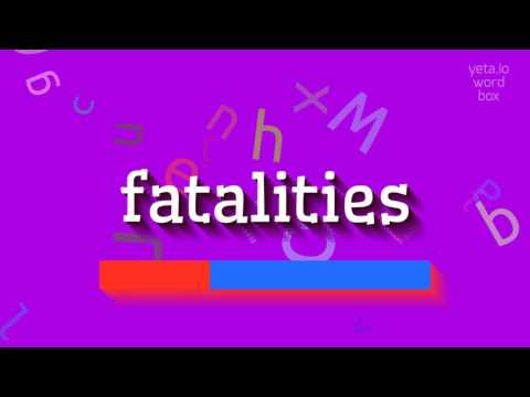 HOW TO PRONOUNCE FATALITIES?
