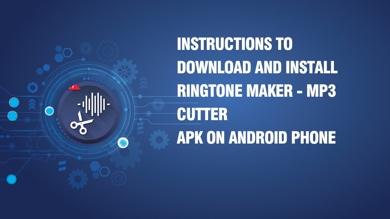 Instructions to download and install Ringtone maker - mp3 cutter APK on android phone