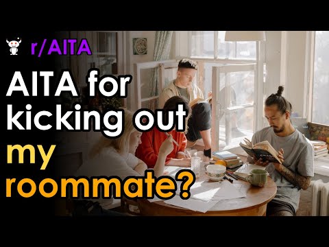 AITA for kicking out my roommate?