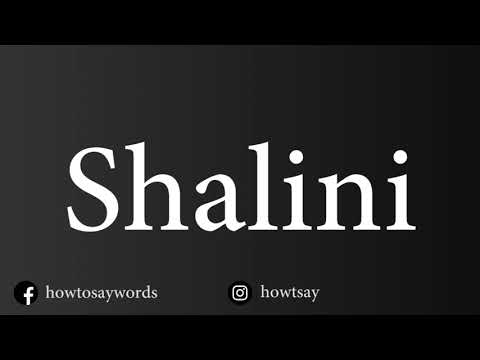 How To Pronounce Shalini