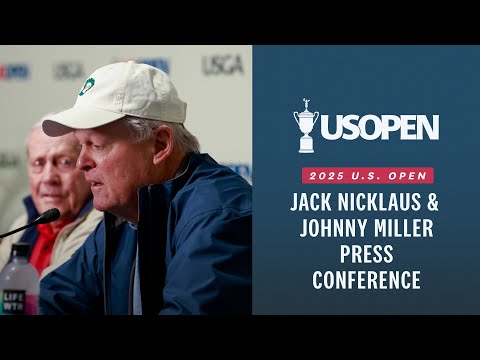 Jack Nicklaus & Johnny Miller: 2025 U.S. Open Press Conference