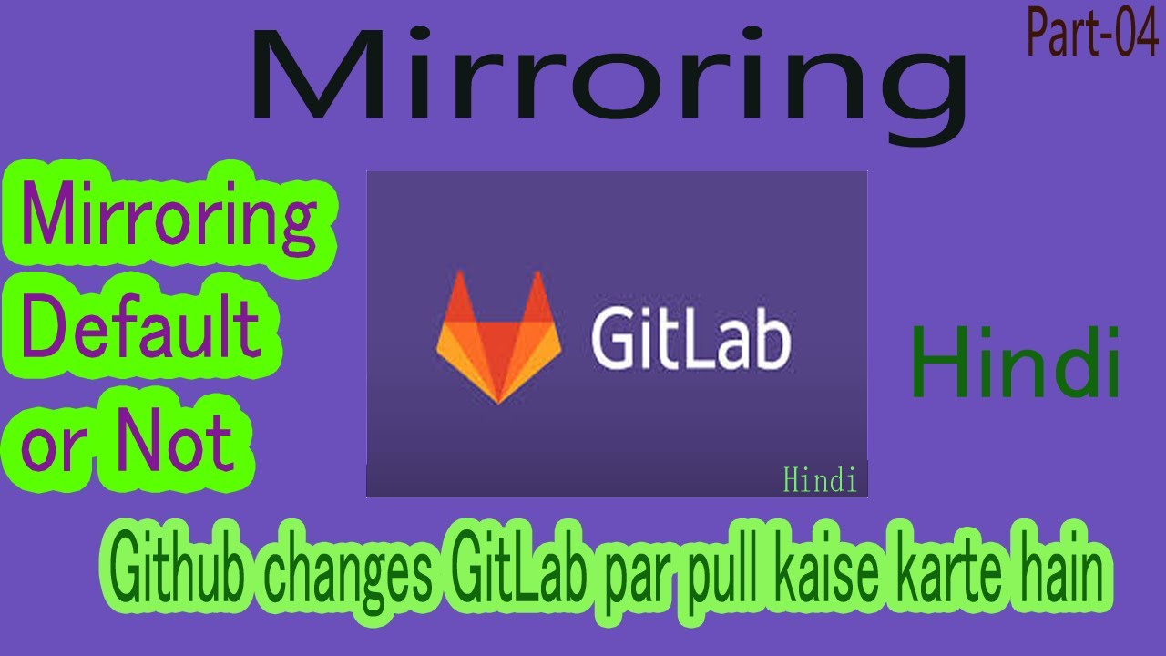 GitLab Part-04 | Mirroring to github | Pulling from github | Mirror