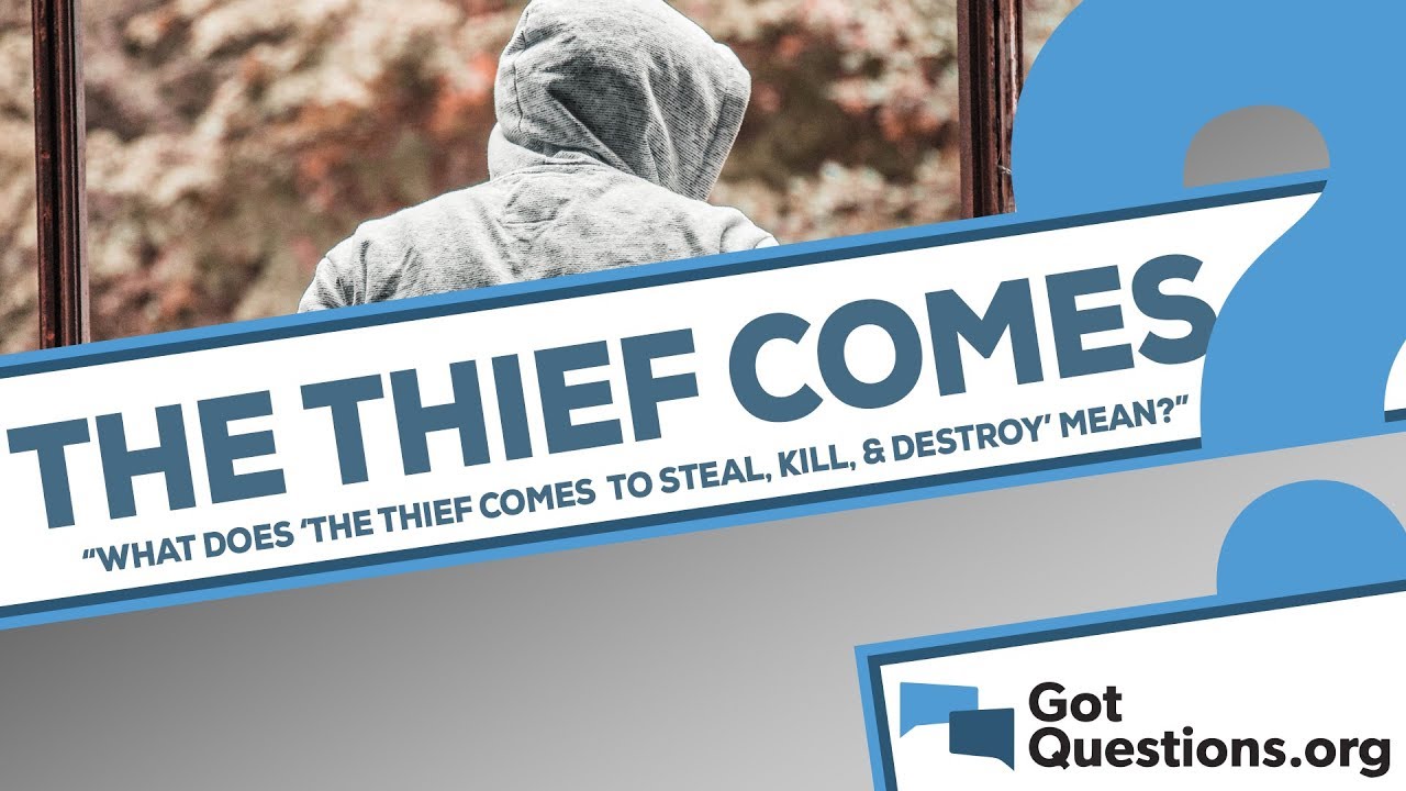 What does it mean that the thief comes only to steal, kill, and destroy in John 10:10?