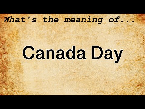 Canada Day Meaning : Definition of Canada Day