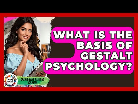 What Is The Basis Of Gestalt Psychology? - Drawing and Painting Academy