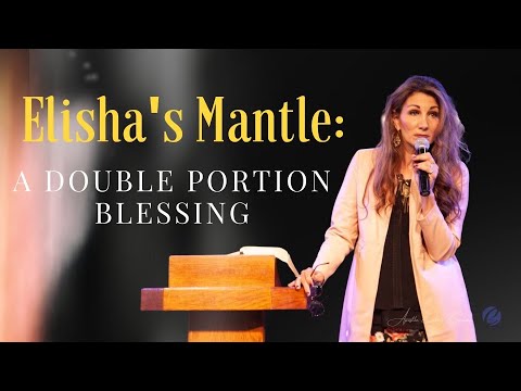 Elisha's Mantle - A Double Portion Blessing