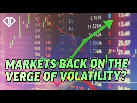 Markets Back on the Verge of Volatility?