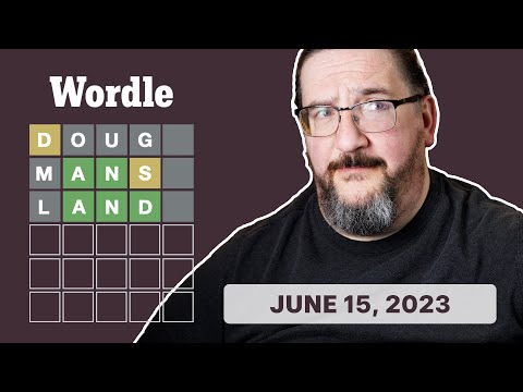 Doug plays today's Wordle 726 for 06/15/2023