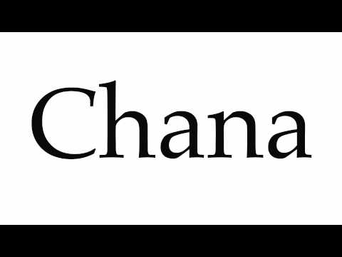 How to Pronounce Chana