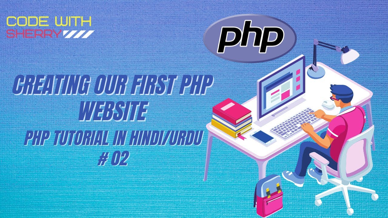 Creating Our First PHP Website  PHP Tutorial #2