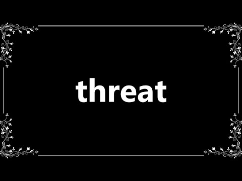 Threat - Definition and How To Pronounce