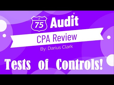CPA Audit Exam -TEST OF CONTROLS-By Darius Clark-i-75 CPA Review. #CPAEXAM #AUDIT