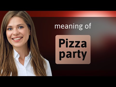 Understanding "Pizza Party": A Fun English Phrase Explained!