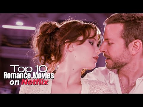 Top 10 Romance Movies on Netflix 2024