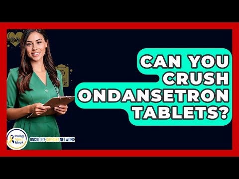 Can You Crush Ondansetron Tablets? - Oncology Support Network