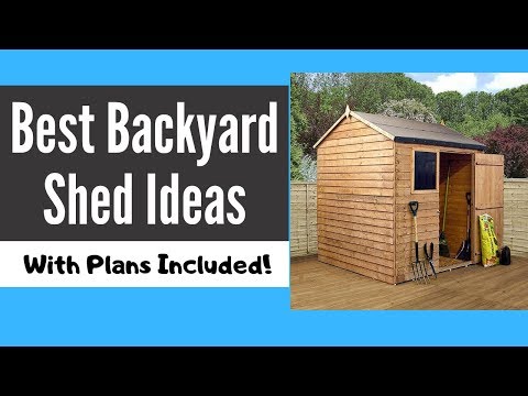 The Best Backyard Shed Ideas + Plans