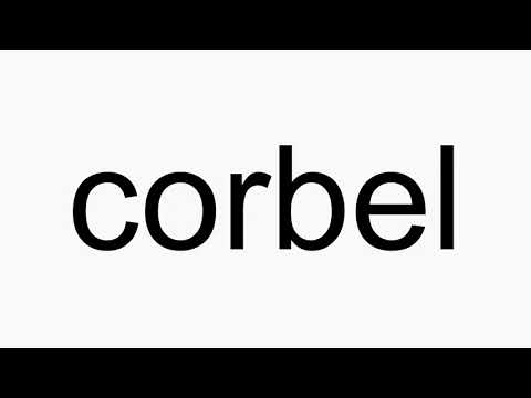 How to pronounce corbel