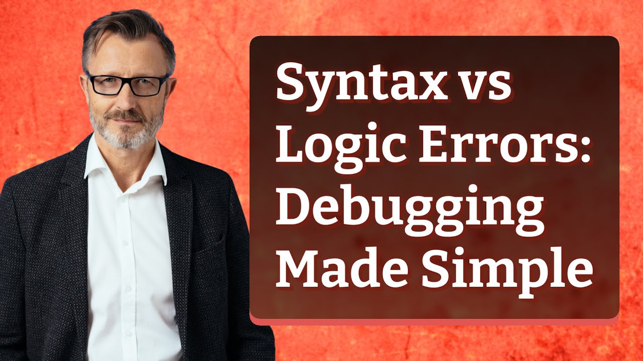 Syntax vs Logic Errors: Debugging Made Simple