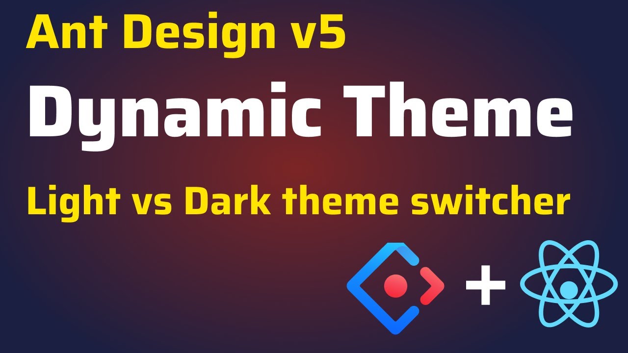 Ant Design Dynamic Theme | Light vs Dark Theme Switcher | Ant Design Theme Customization in React JS