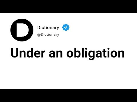 Under an obligation Meaning In English