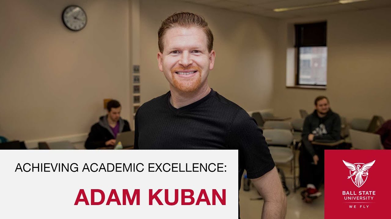 Achieving Academic Excellence : Adam Kuban