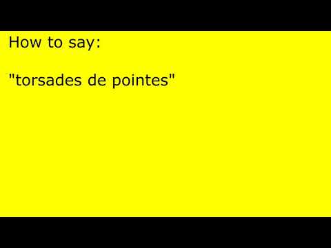 How to pronounce torsades de pointes
